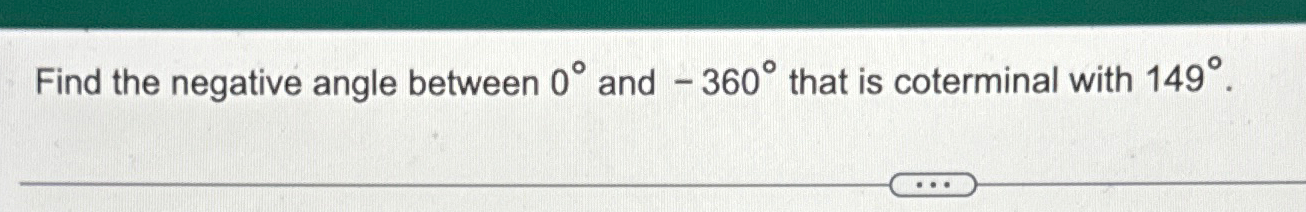 Solved Find the negative angle between 0° ﻿and -360° ﻿that | Chegg.com