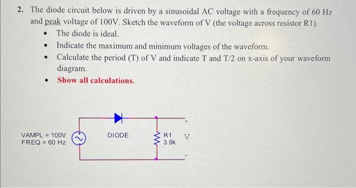 Solved 2. The diode circuit below is driven by a sinusoidal | Chegg.com