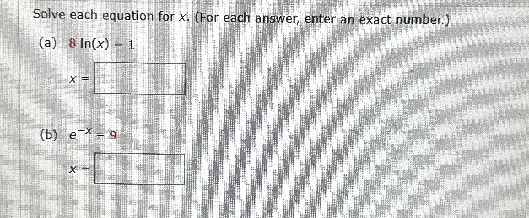 Solved Solve each equation for x. (For each answer, enter an | Chegg.com