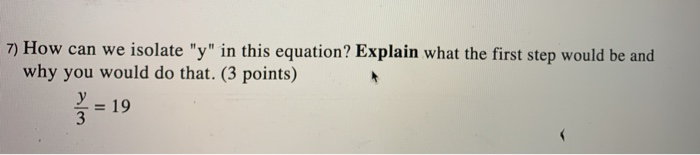Solved 7) How can we isolate "y" in this equation? Explain | Chegg.com