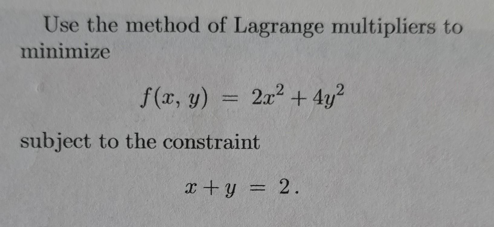 Solved Use the method of Lagrange multipliers to minimize | Chegg.com