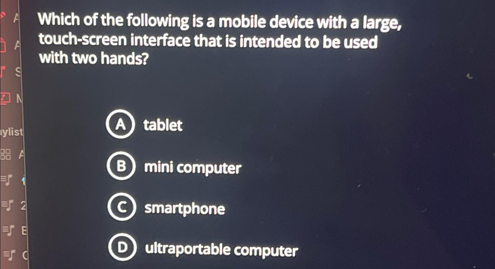 Solved Which of the following is a mobile device with a | Chegg.com