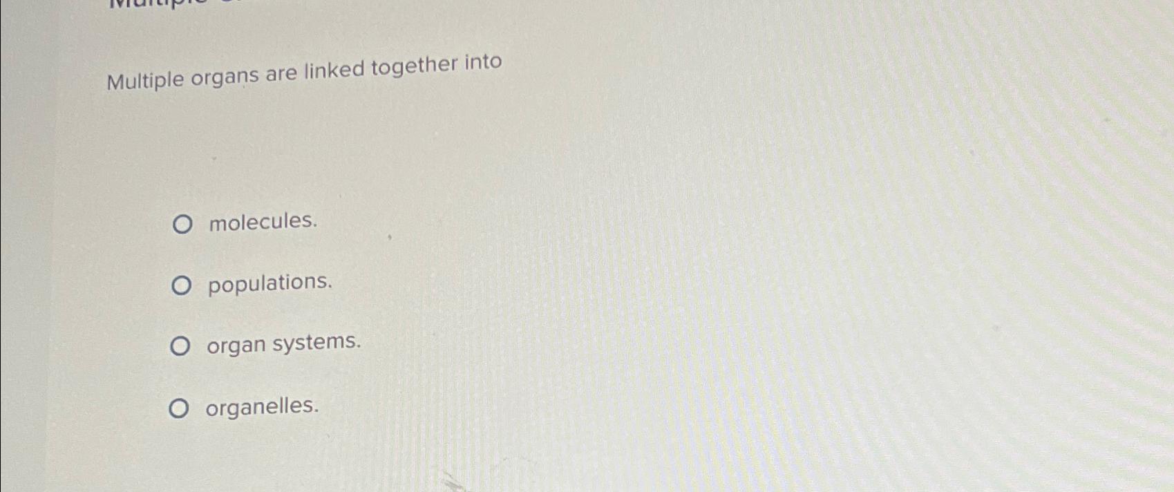 Solved Multiple organs are linked together | Chegg.com