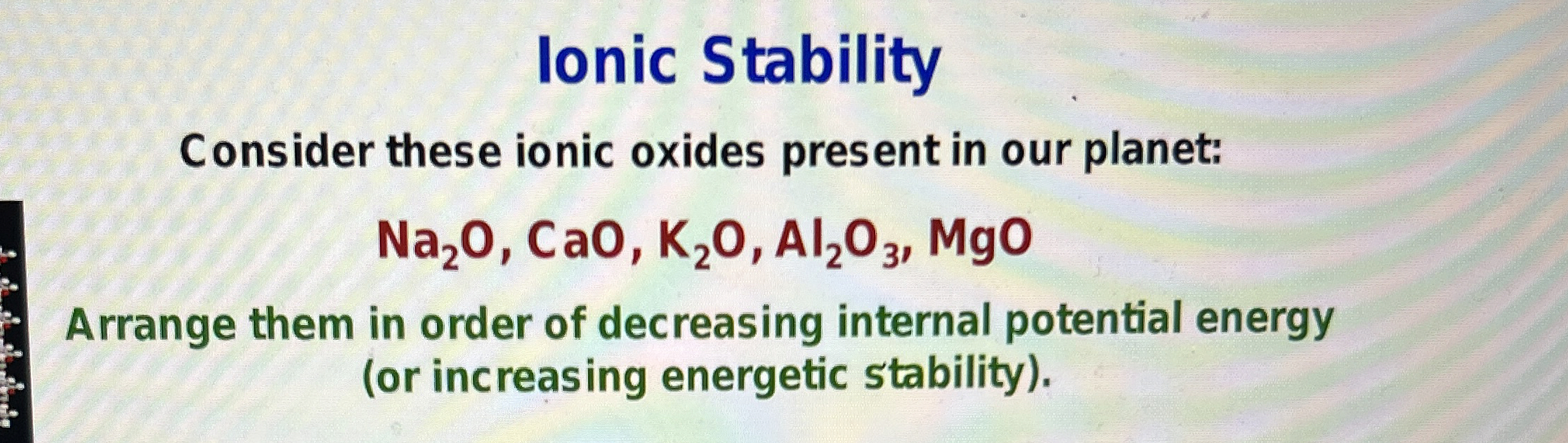 Solved Ionic StabilityConsider these ionic oxides present in | Chegg.com