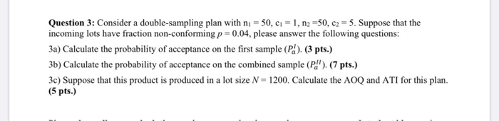 Solved Question 3: Consider a double-sampling plan with n = | Chegg.com