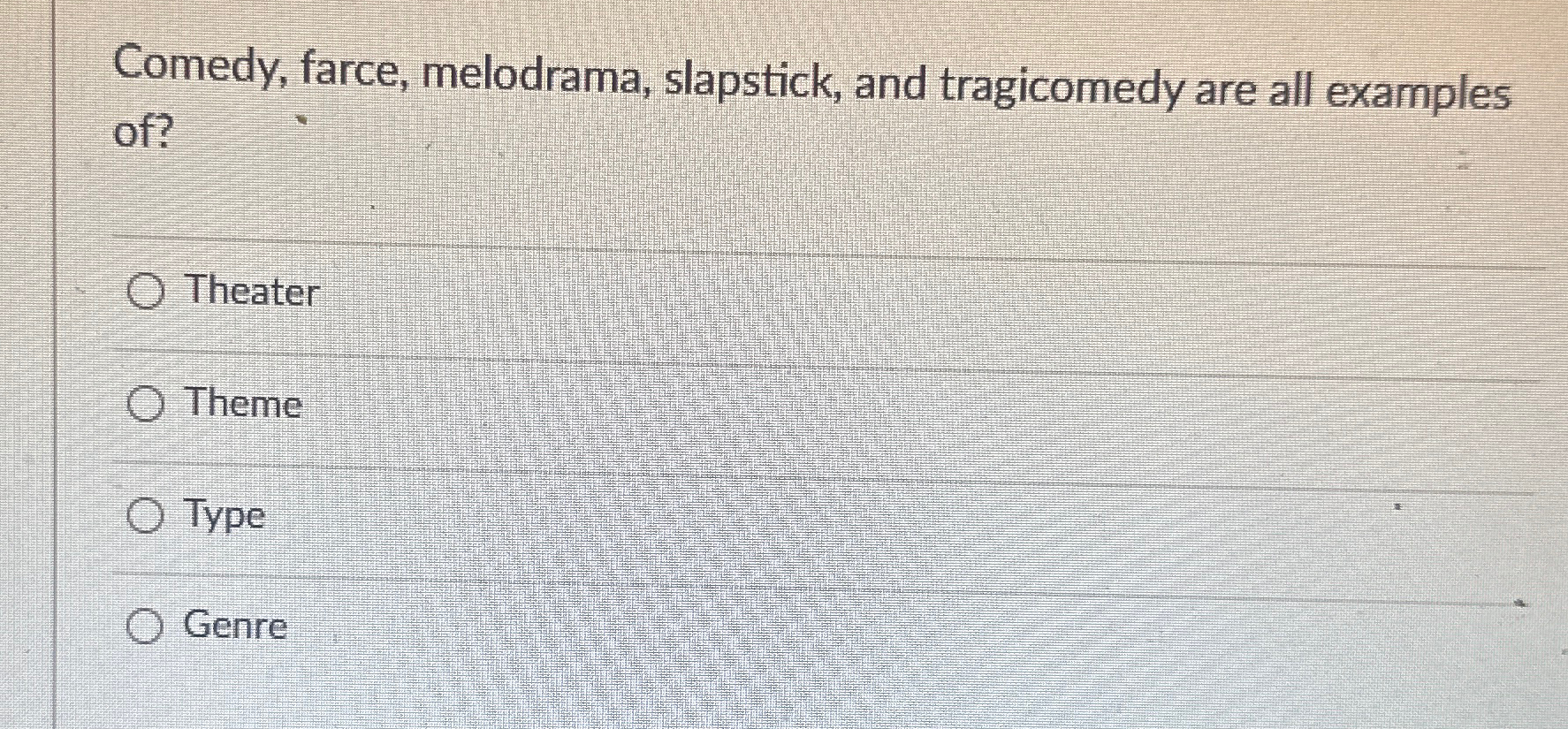 Solved Comedy, farce, melodrama, slapstick, and tragicomedy | Chegg.com