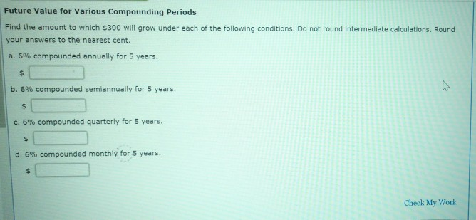 Solved Future Value for Various Compounding Periods Find the | Chegg.com