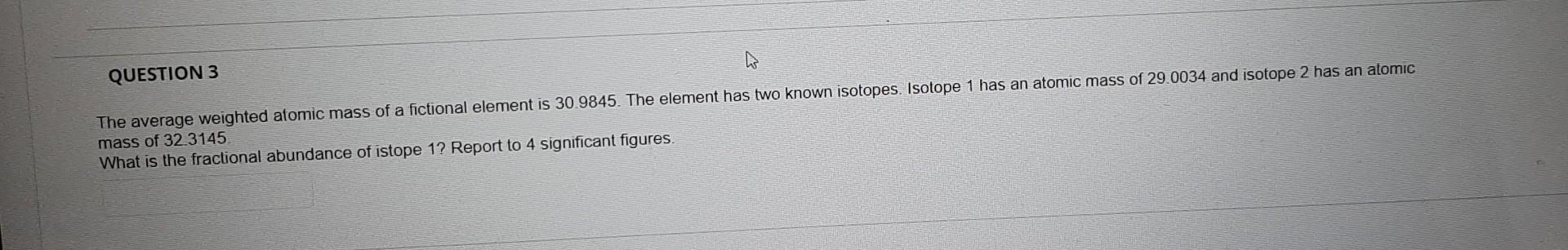 Solved QUESTION 3 The average weighted atomic mass of a | Chegg.com