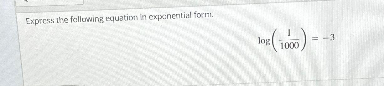Solved Express the following equation in exponential | Chegg.com