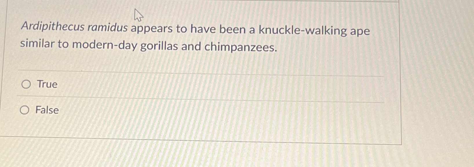 Solved Ardipithecus ramidus appears to have been a | Chegg.com