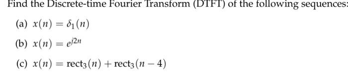 Solved Find the Discrete-time Fourier Transform (DTFT) of | Chegg.com
