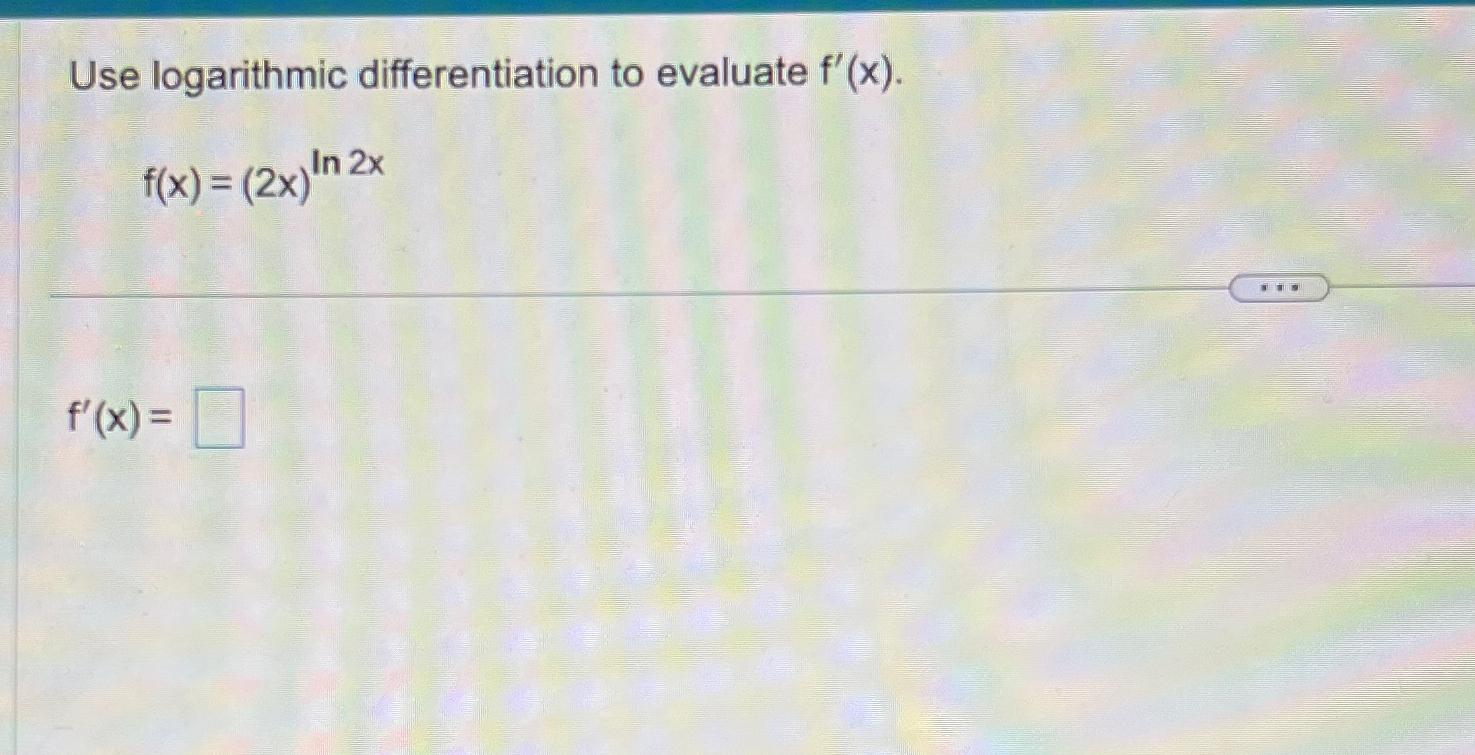 Solved Use logarithmic differentiation to evaluate | Chegg.com