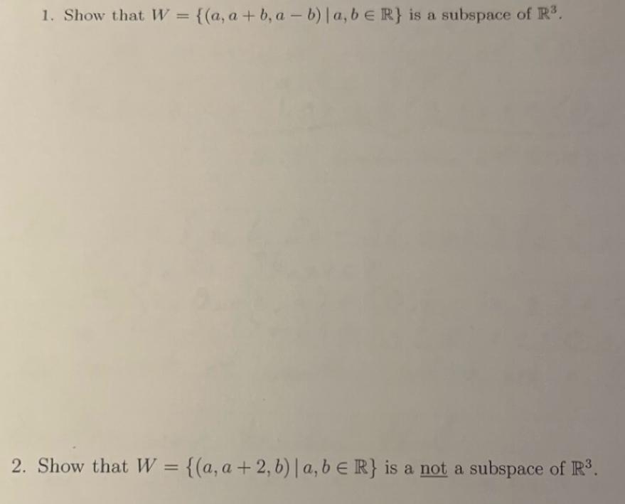 Solved Show that W={(a,a+b,a-b)|a,binR} ﻿is a subspace of | Chegg.com