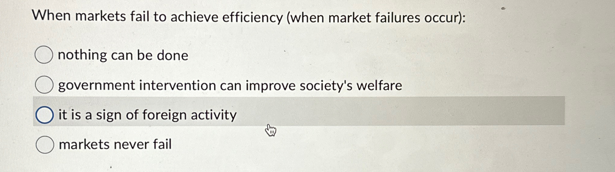 Solved When markets fail to achieve efficiency (when market | Chegg.com