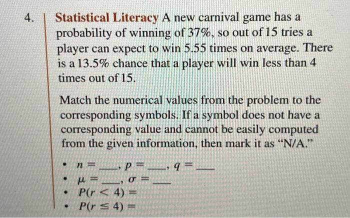 Solved 4. Statistical Literacy A new carnival game has a | Chegg.com