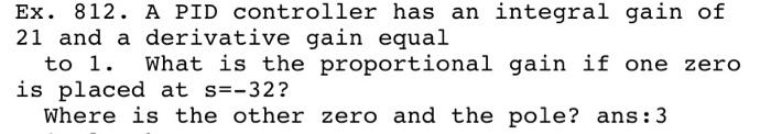 Solved Ex. 810. A PID controller has a derivative gain of | Chegg.com