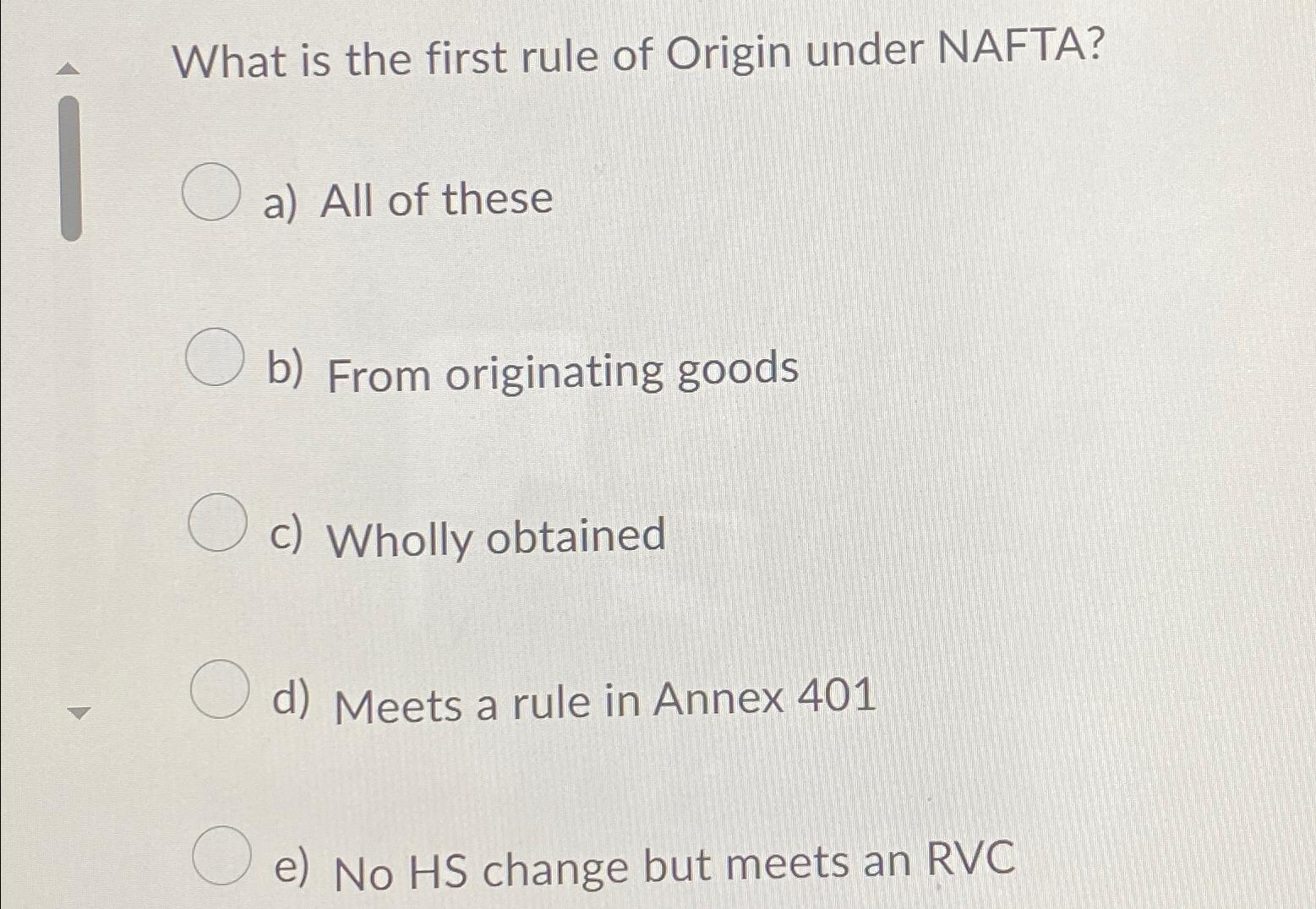 Solved What is the first rule of Origin under NAFTA?a) ﻿All | Chegg.com