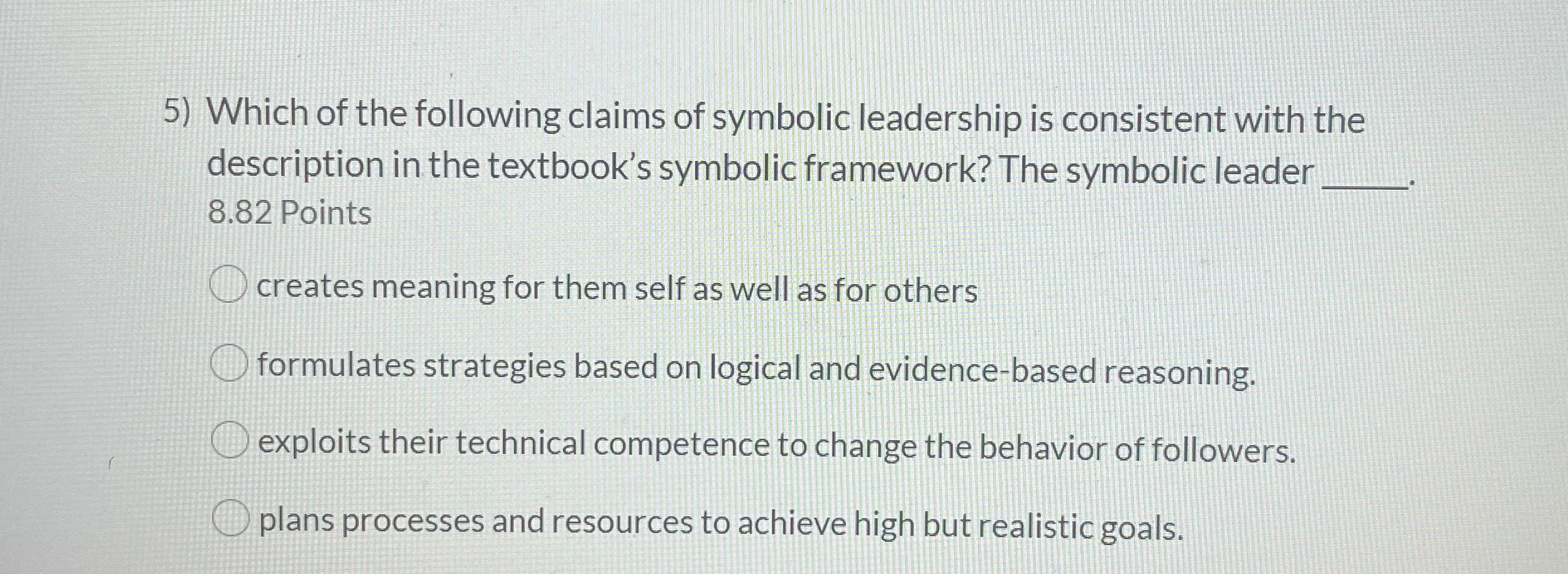 Solved Which of the following claims of symbolic leadership | Chegg.com