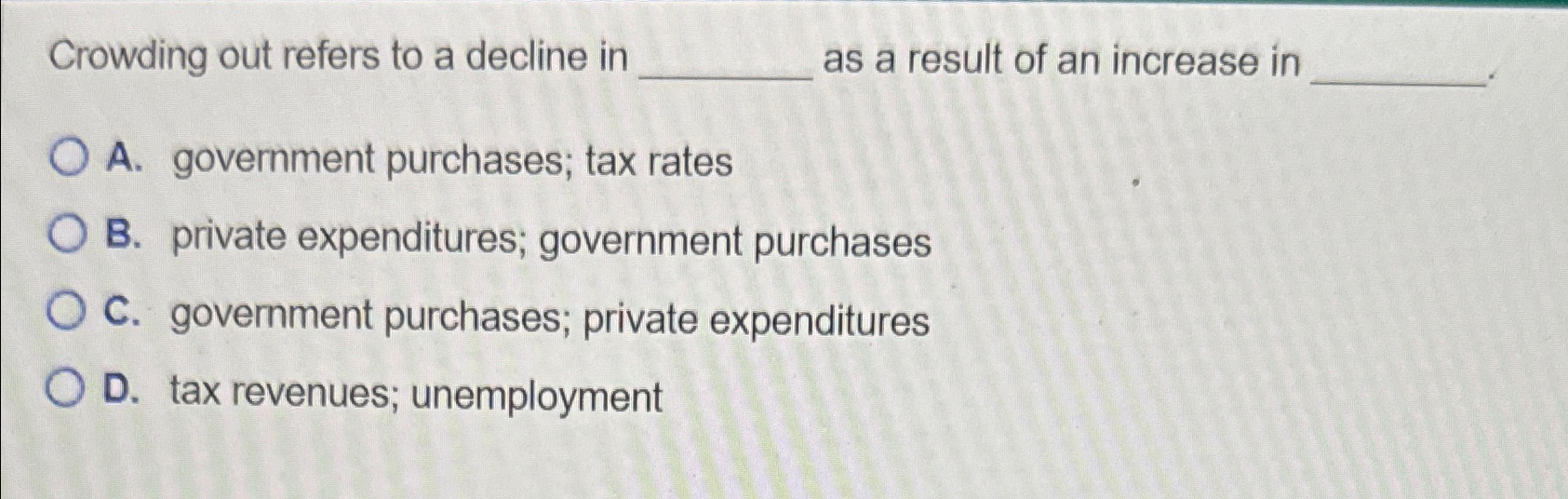Solved Crowding out refers to a decline in ﻿as a result of | Chegg.com