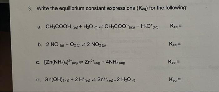Solved 3. Write the equilibrium constant expressions (Keq ) | Chegg.com