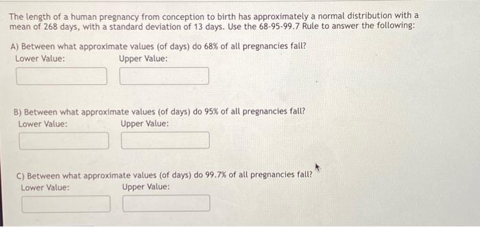 Solved The length of a human pregnancy from conception to | Chegg.com