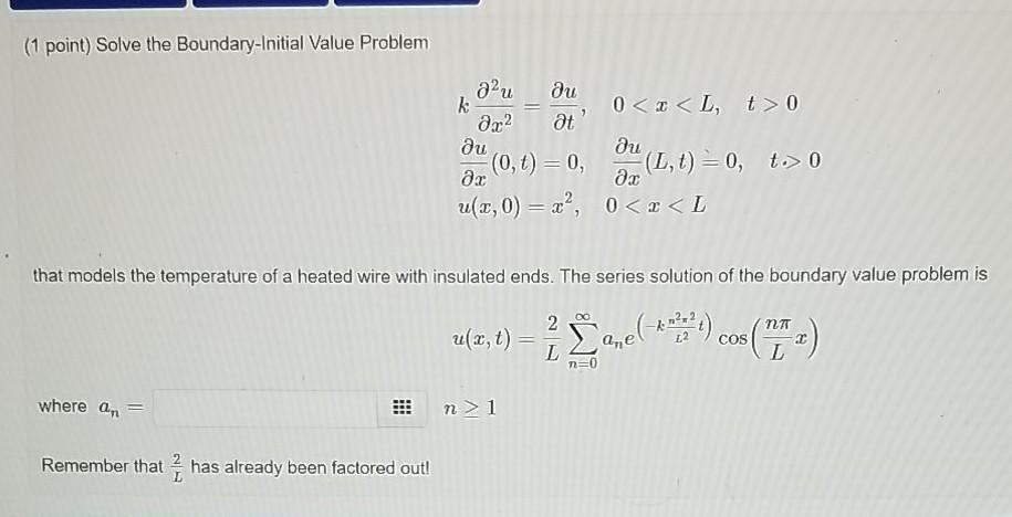 Solved (1 point) Solve the Boundary-Initial Value Problem - | Chegg.com