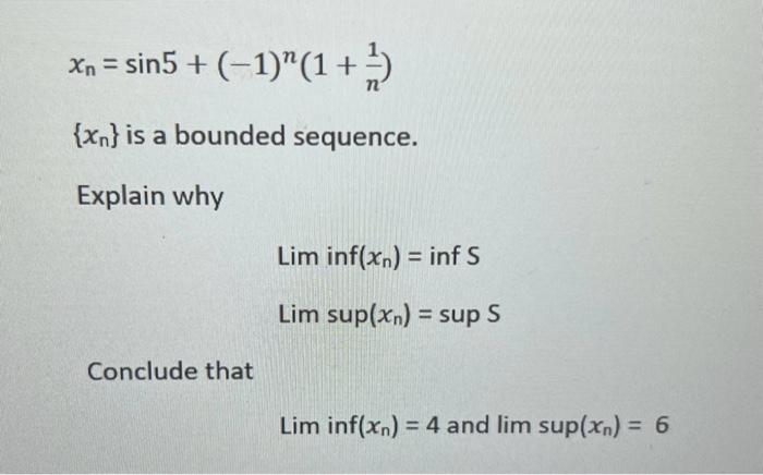 Solved Xn = sin5 + (−1)″(1 + ½) n {xn) is a bounded | Chegg.com