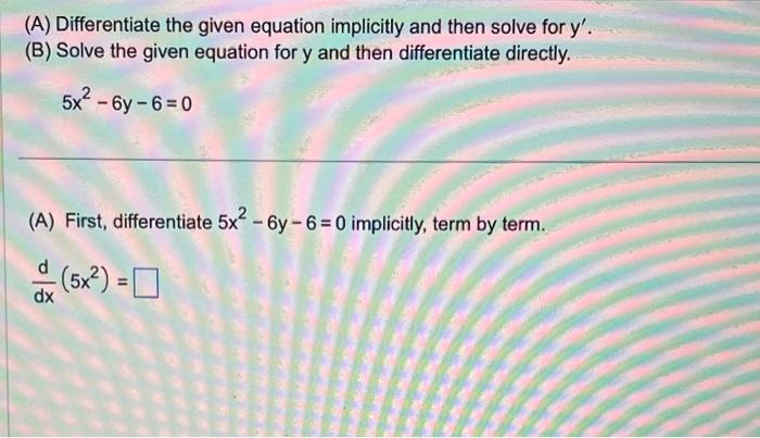 Solved (A) Differentiate the given equation implicitly and | Chegg.com