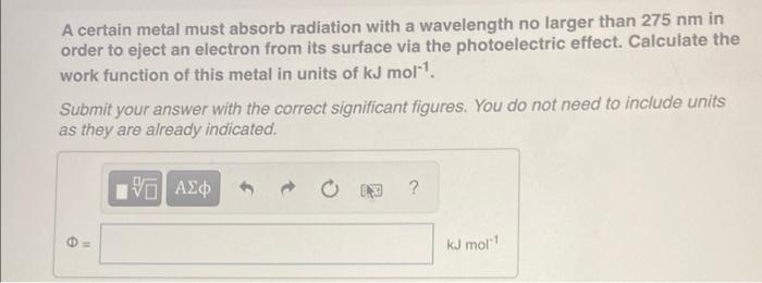 Solved A certain metal must absorb radiation with a | Chegg.com