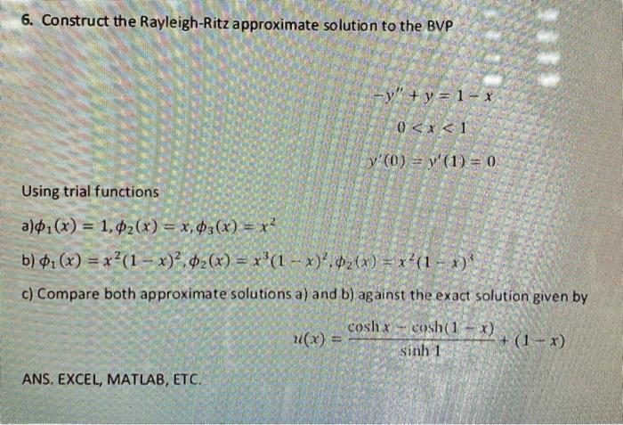 Solved 6. Construct the Rayleigh-Ritz approximate solution | Chegg.com