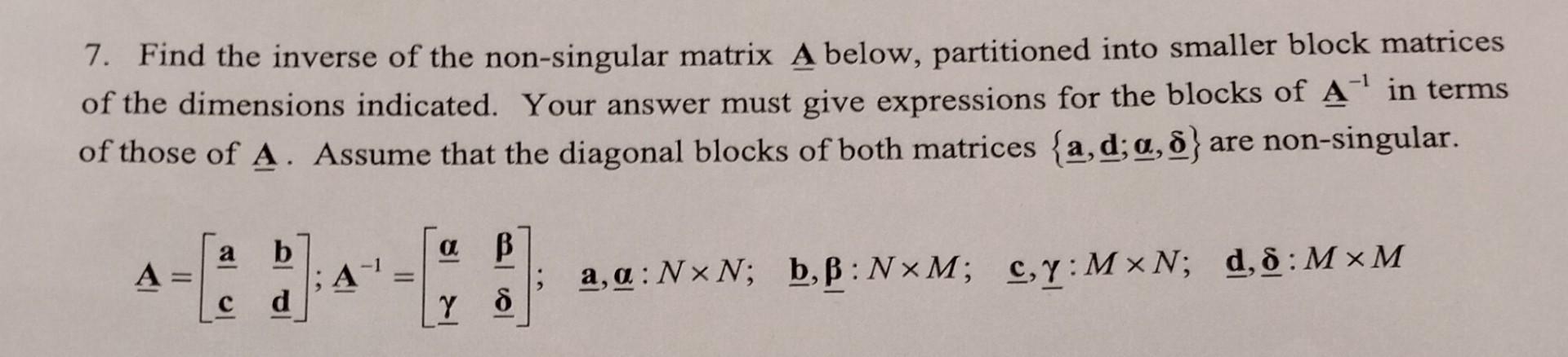 Solved 7. Find the inverse of the non-singular matrix A | Chegg.com