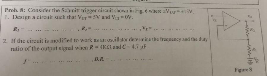 Solved Prob. 8: Consider the Schmitt trigger circuit shown | Chegg.com
