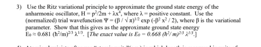 Solved Use the Ritz variational principle to approximate the | Chegg.com