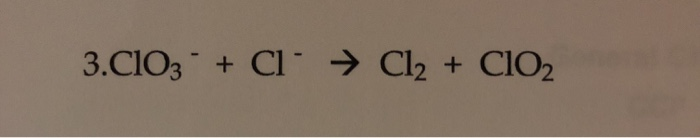 Solved 3.C1O3 + Cl + Cl2 + ClO2 | Chegg.com