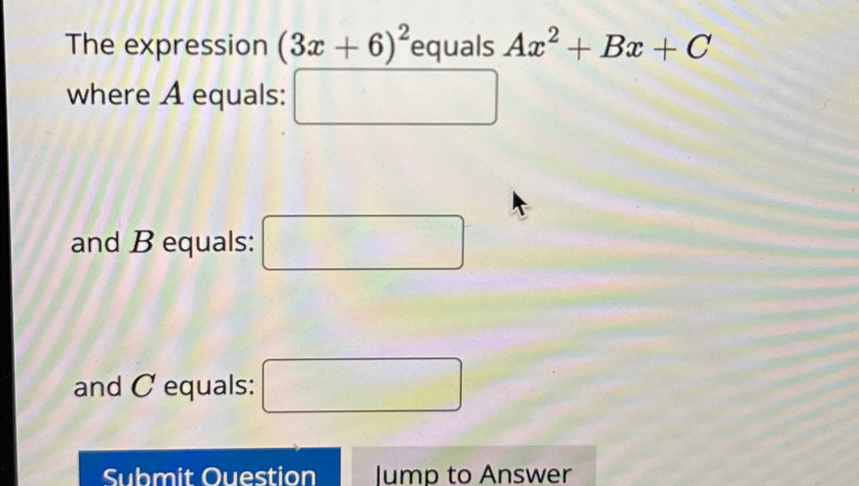 Solved The expression (3x+6)2 ﻿equals Ax2+Bx+C ﻿where A | Chegg.com