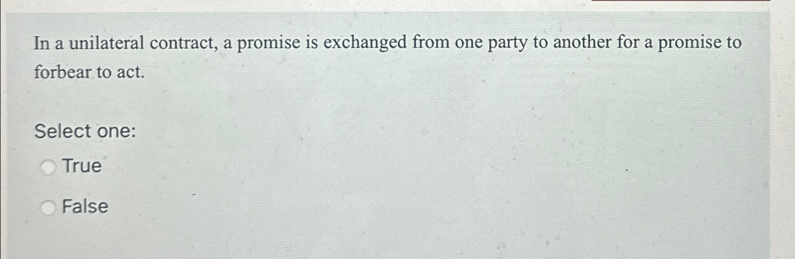 Solved In a unilateral contract, a promise is exchanged from | Chegg.com