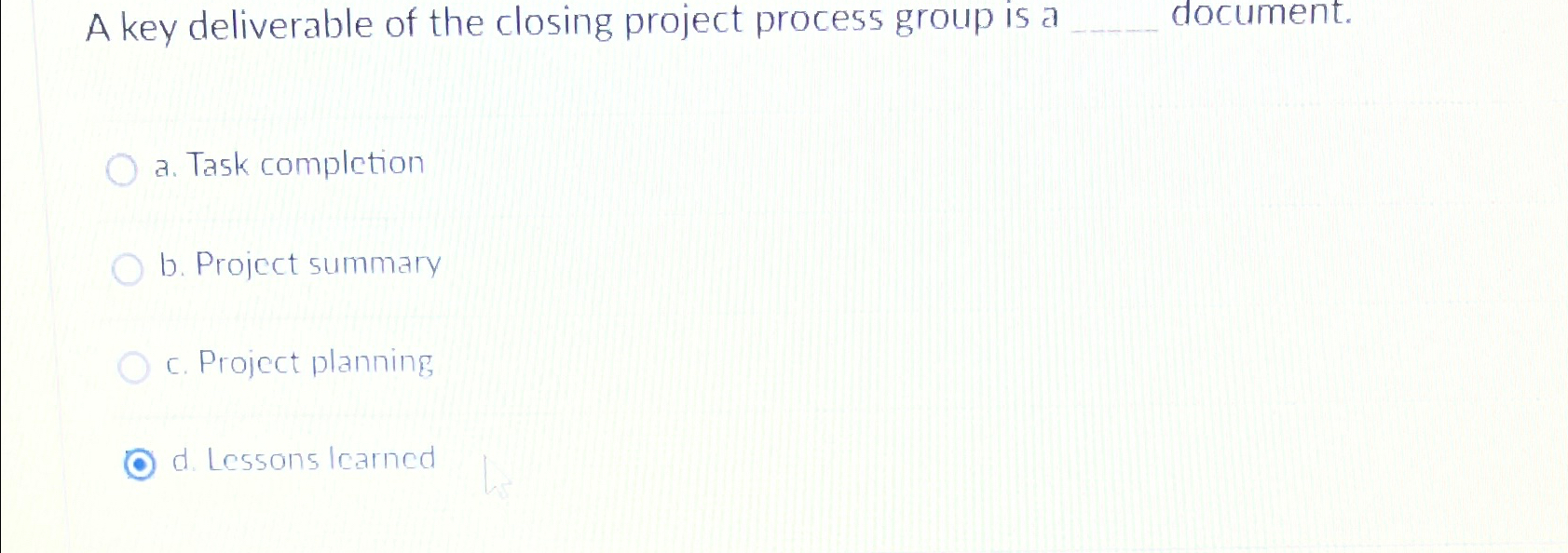 Solved A key deliverable of the closing project process | Chegg.com