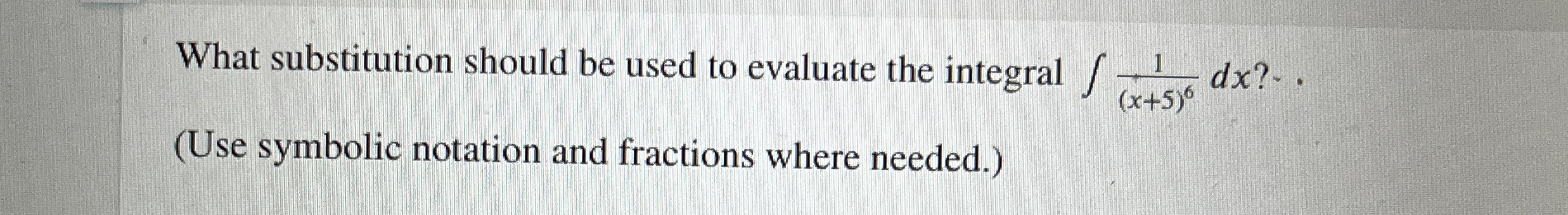 Solved What substitution should be used to evaluate the | Chegg.com