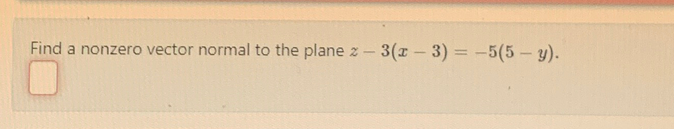 Find a nonzero vector normal to the plane | Chegg.com