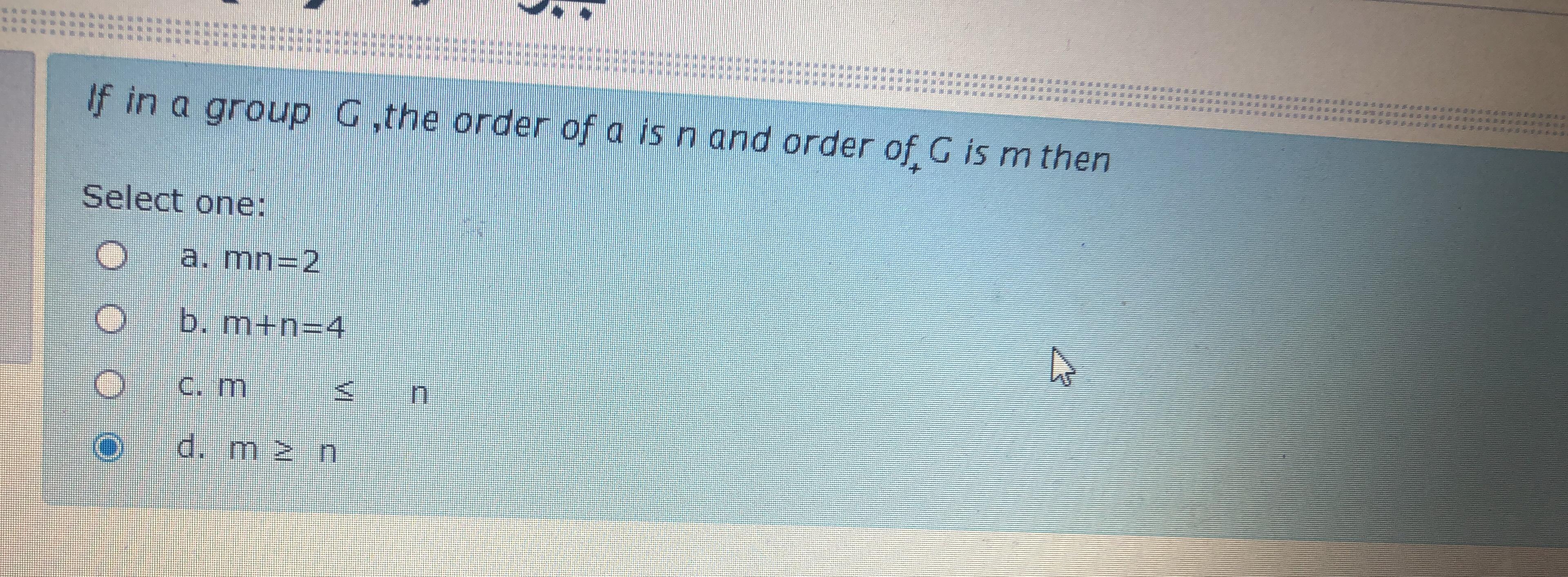 Solved If in a group G, ﻿the order of a ﻿is n ﻿and order of | Chegg.com