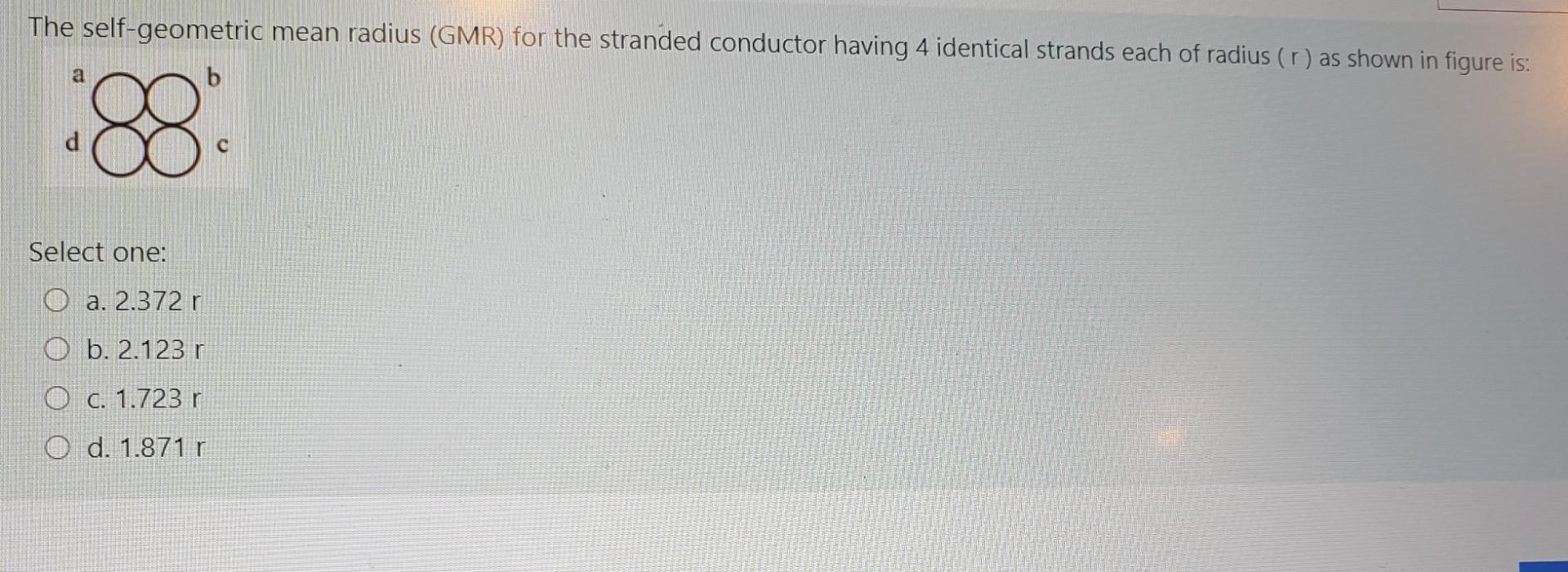 Solved The self-geometric mean radius (GMR) for the stranded | Chegg.com