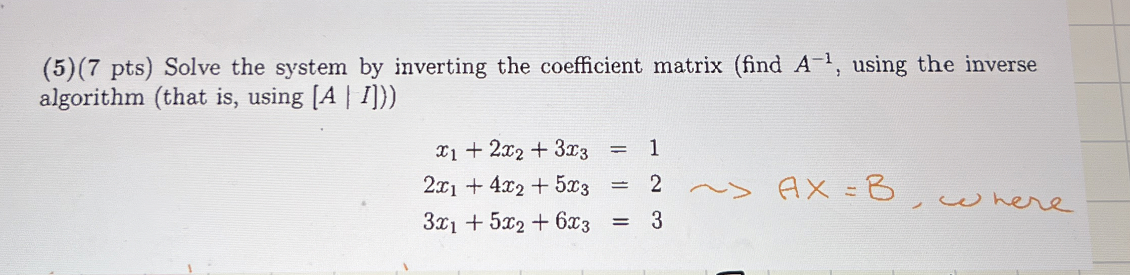 Solved (5)(7 ﻿pts) ﻿Solve the system by inverting the | Chegg.com
