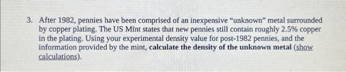 Solved 3. After 1982, pennies have been comprised of an | Chegg.com