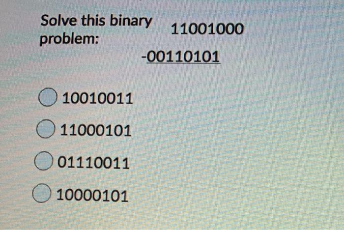 Solved Solve this binary 11001000 problem: -00110101 | Chegg.com