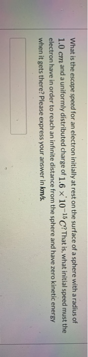 Solved What is the escape speed for an electron initially at | Chegg.com