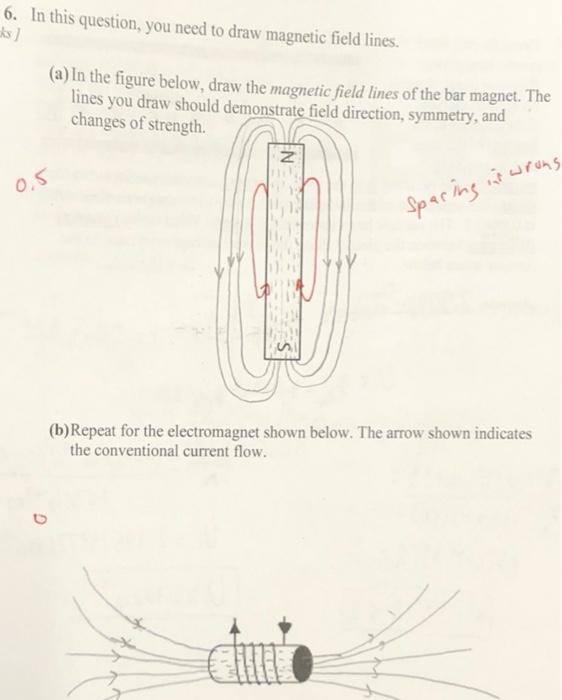 Solved 6. In this question, you need to draw magnetic field | Chegg.com