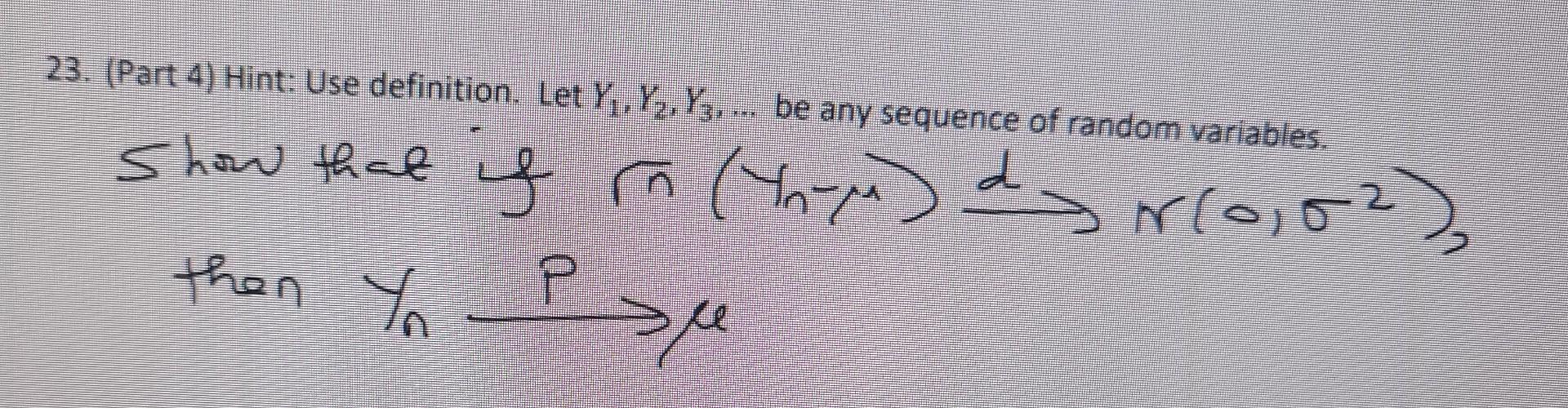 Solved 23. (Part 4) Hint: Use definition. Let Y1,Y2,Y3,… be | Chegg.com