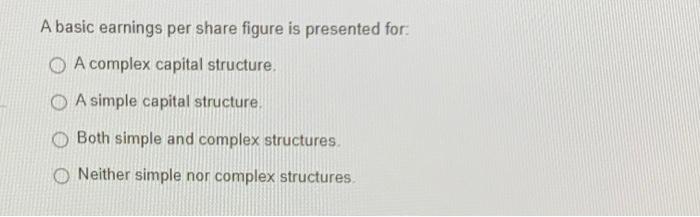 Solved A basic earnings per share figure is presented for A | Chegg.com