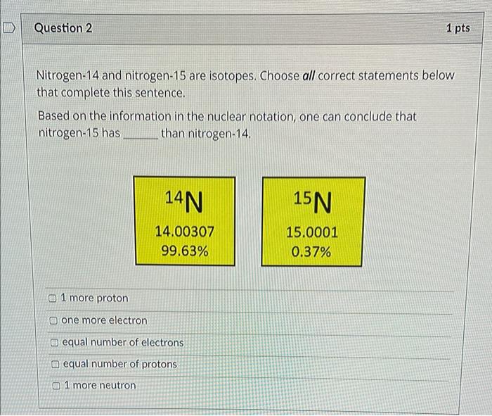 Solved Nitrogen- 14 and nitrogen- 15 are isotopes. Choose | Chegg.com
