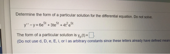 Solved Determine the form of a particular solution for the | Chegg.com